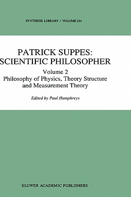 Patrick Suppes: Scientific Philosopher: