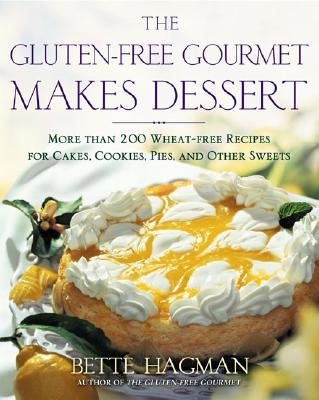 The Gluten-Free Gourmet Makes Dessert:
