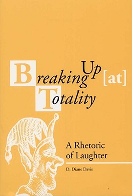 Breaking Up (At) Totality: A Rhetoric of