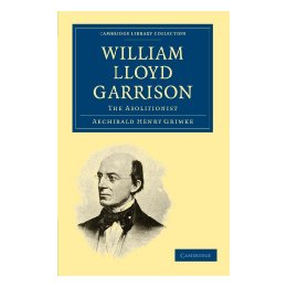 William Lloyd Garrison: The
