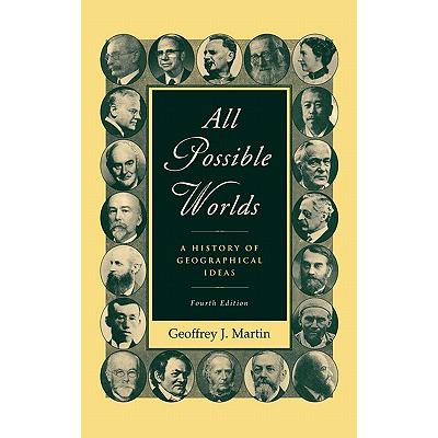 All Possible Worlds: A History of Geographic...