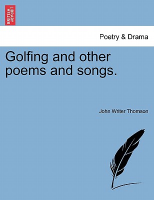 Golfing and Other Poems and