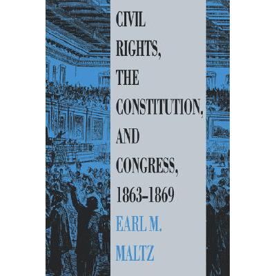 Civil Rights, the Constitution, and Congress...