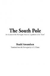 The South Pole: An Account of th
