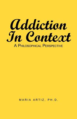 Addiction in Context: A Philosophical
