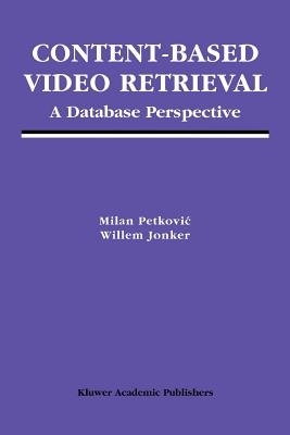 Content-Based Video Retrieval: A