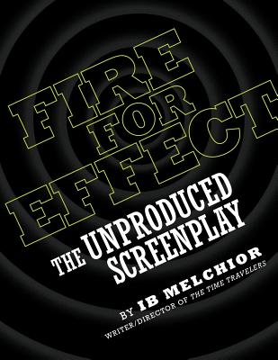 Fire for Effect: The Unproduced