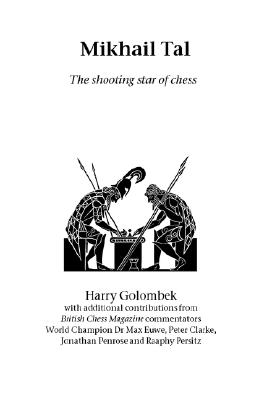 Mikhail Tal: The Shooting Star of
