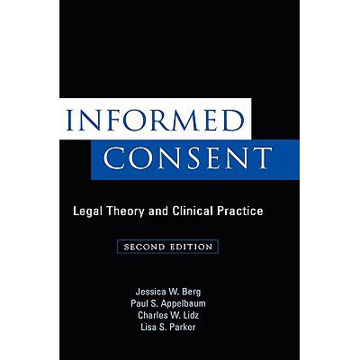 Informed Consent: Legal Theory and Clinical ...