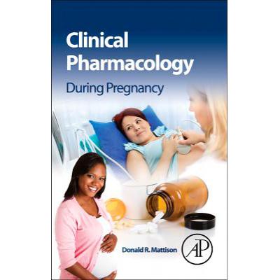 Clinical Pharmacology During Pregnancy
