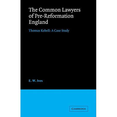 Common Lawyers of Pre-Reformation England: T...