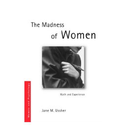 The Madness of Women: Myth and
