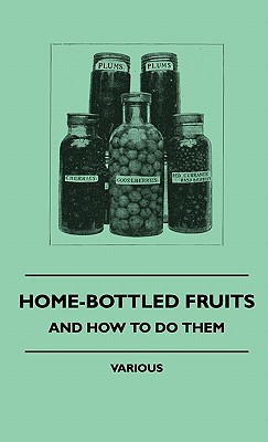 Home-Bottled Fruits - And How to Do