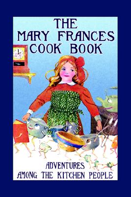 The Mary Frances Cook Book: Adventures
