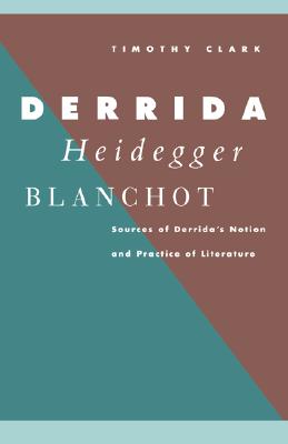 Derrida, Heidegger, Blanchot