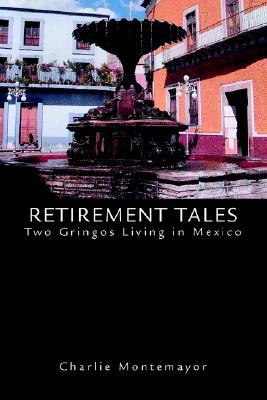 Retirement Tales: Two Gringos Living in