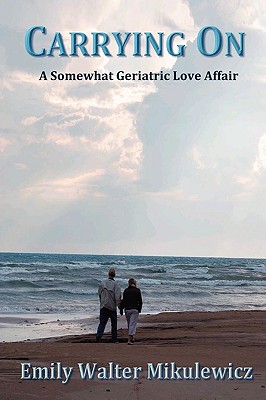 Carrying on: A Somewhat Geriatric Love