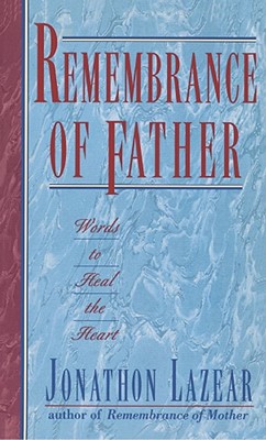 Remembrance of Father: Words to Heal the
