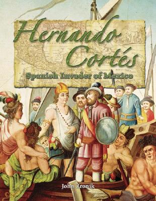 Hernando Cortes: Spanish Invader of