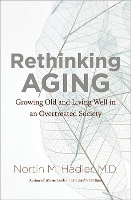 Rethinking Aging: Growing Old and Living