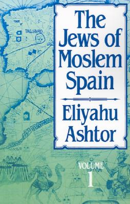 The Jews of Moslem Spain: Volume