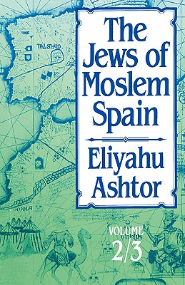 The Jews of Moslem Spain: Volume