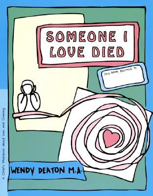 Grow: Someone I Love Died: A Child's