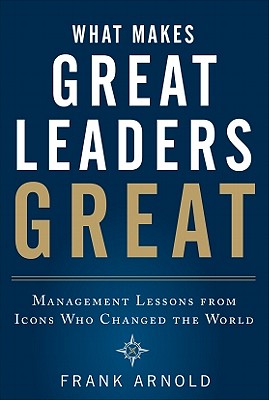 What Makes Great Leaders Great: