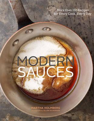 Modern Sauces: More Than 150 Recipes for