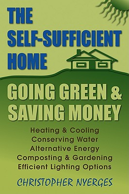 The Self-Sufficient Home: Going Gree
