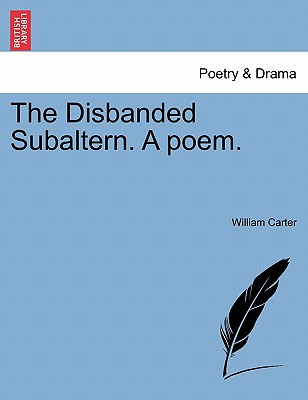 The Disbanded Subaltern. a Poem.
