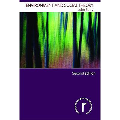 ENVIRONMENT & SOCIAL THEORY BARRY