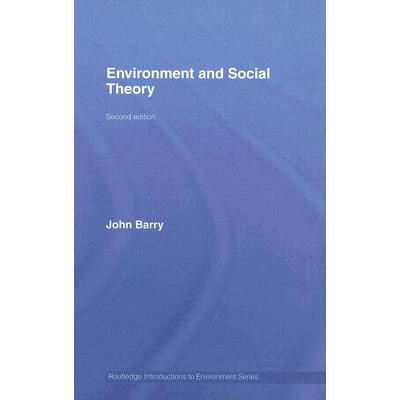 ENVIRONMENT & SOCIAL THEORY BARRY
