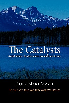 The Catalysts: Sacred Valleys, the Place