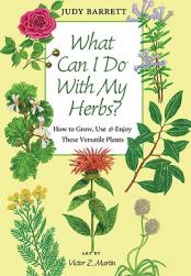What Can I Do with My Herbs?: How t