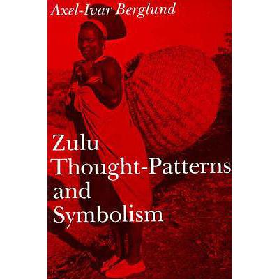 Zulu Thought-Patterns and Symbolism
