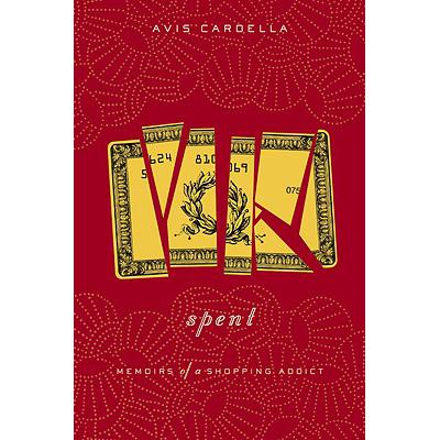 Spent: Memoirs of a Shopping Addict
