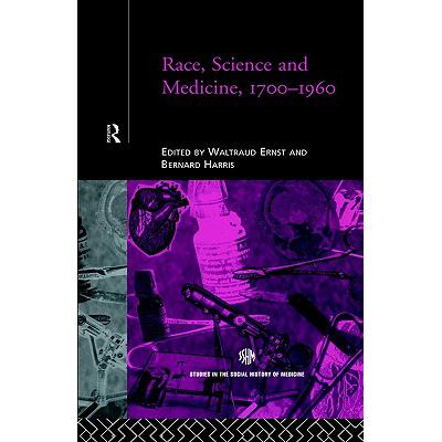 Race, Science and Medicine, 1700-1960