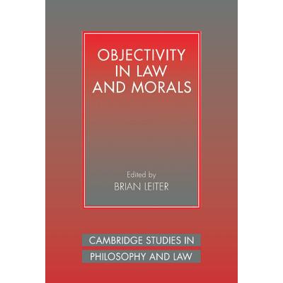 Objectivity in Law and Morals: - Objectivity in Law and Morals