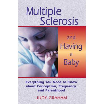 Multiple Sclerosis and Having a Baby: Everyt...