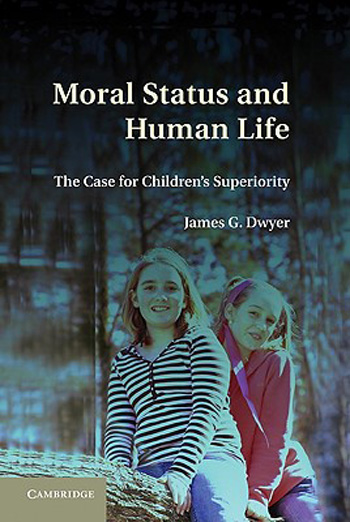 Moral Status and Human Life: The Case for Children's Superiority