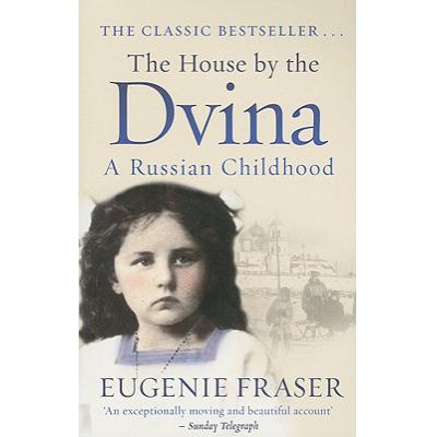 The House by the Dvina: A Russian Childhood