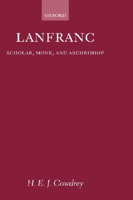 Lanfranc: Scholar, Monk,