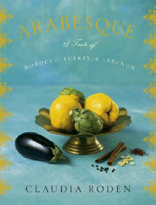 Arabesque: A Taste of Morocco, Turkey,