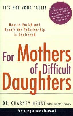 For Mothers of Difficult Daughters: How