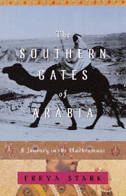The Southern Gates of Arabia: A Journey