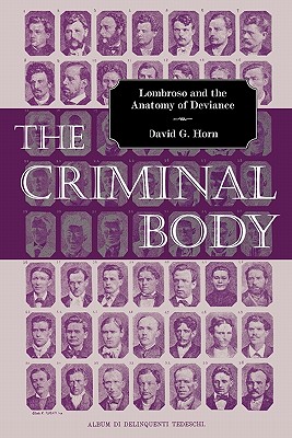 The Criminal Body: Lombroso and the
