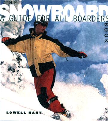 The Snowboard Book: A Guide for All