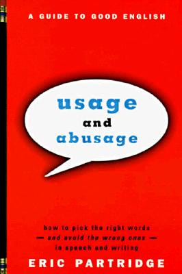 Usage and Abusage: A Guide to Good