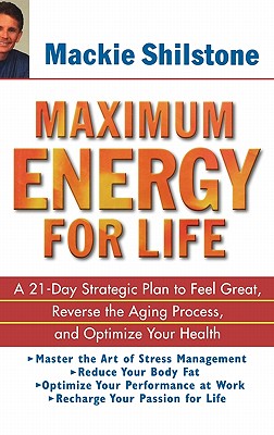 Maximum Energy For Life: A 21-Day